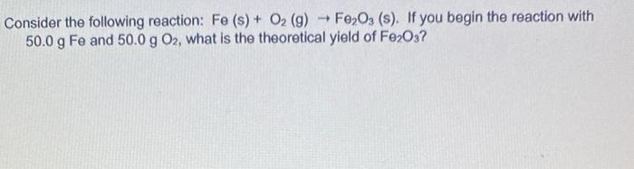 Solved Consider the following reaction: Fe (s) + O2 (g) - | Chegg.com