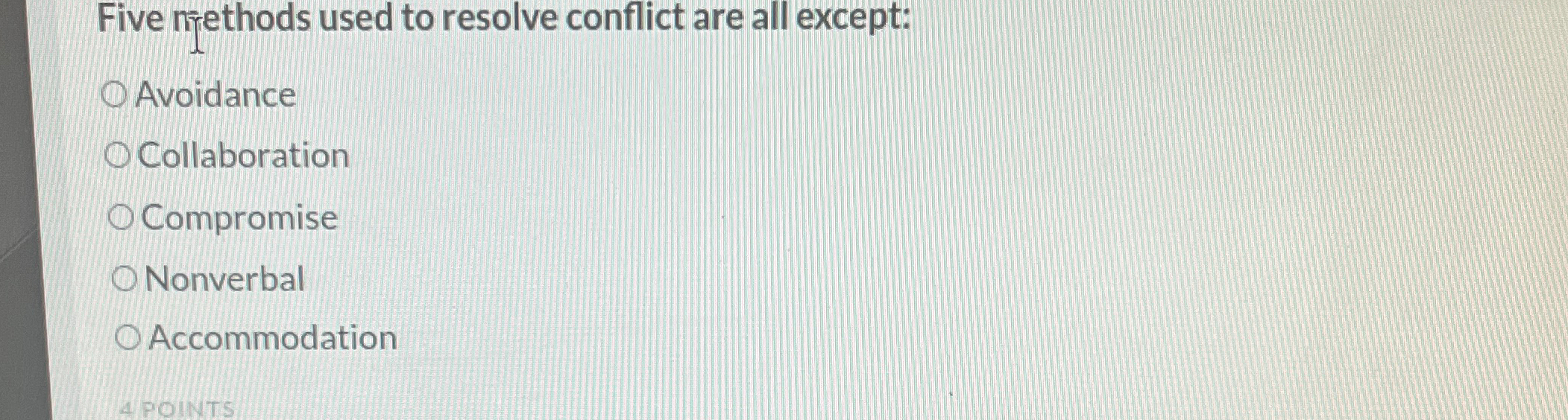 Solved Five nīethods used to resolve conflict are all | Chegg.com