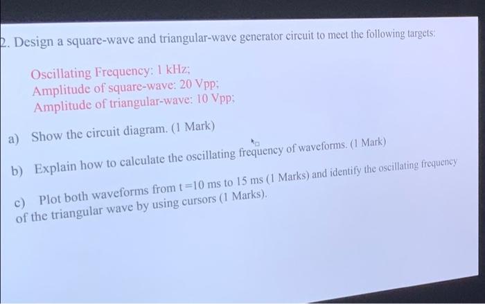 Solved 2. Design a square-wave and triangular-wave generator | Chegg.com
