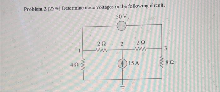 Solved Problem 2[25%] Determine node voltages in the | Chegg.com