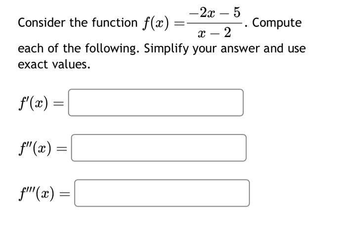 Solved Consider the function f(x)=x−2−2x−5. Compute each of | Chegg.com