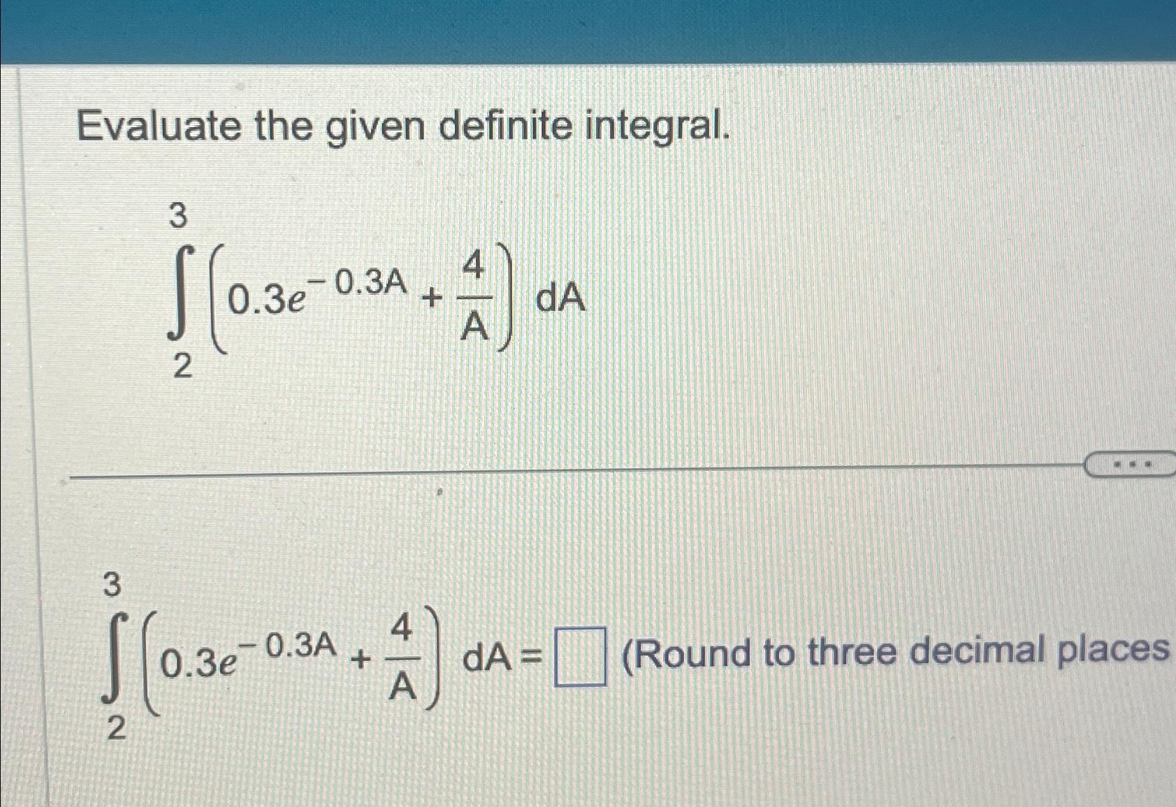 Solved Evaluate the given definite | Chegg.com Solved Evaluate the given definite | Chegg.com