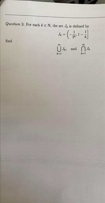 Solved Question 3: For each k∈N, the set Jk is defined by | Chegg.com