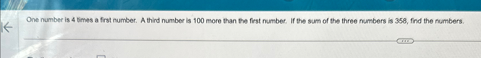 Solved One number is 4 ﻿times a first number. A third number | Chegg.com