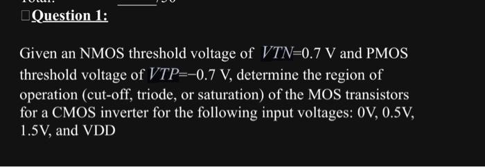 Solved Given an NMOS threshold voltage of VTN=0.7 V and PMOS | Chegg.com