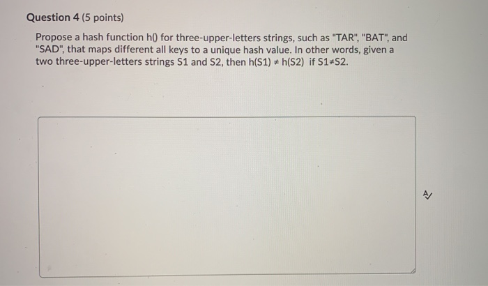 Solved Question 4 (5 points) Propose a hash function h() for | Chegg.com