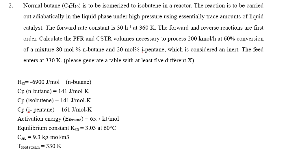 Solved Normal butane (C4H10) ﻿is to be isomerized to | Chegg.com