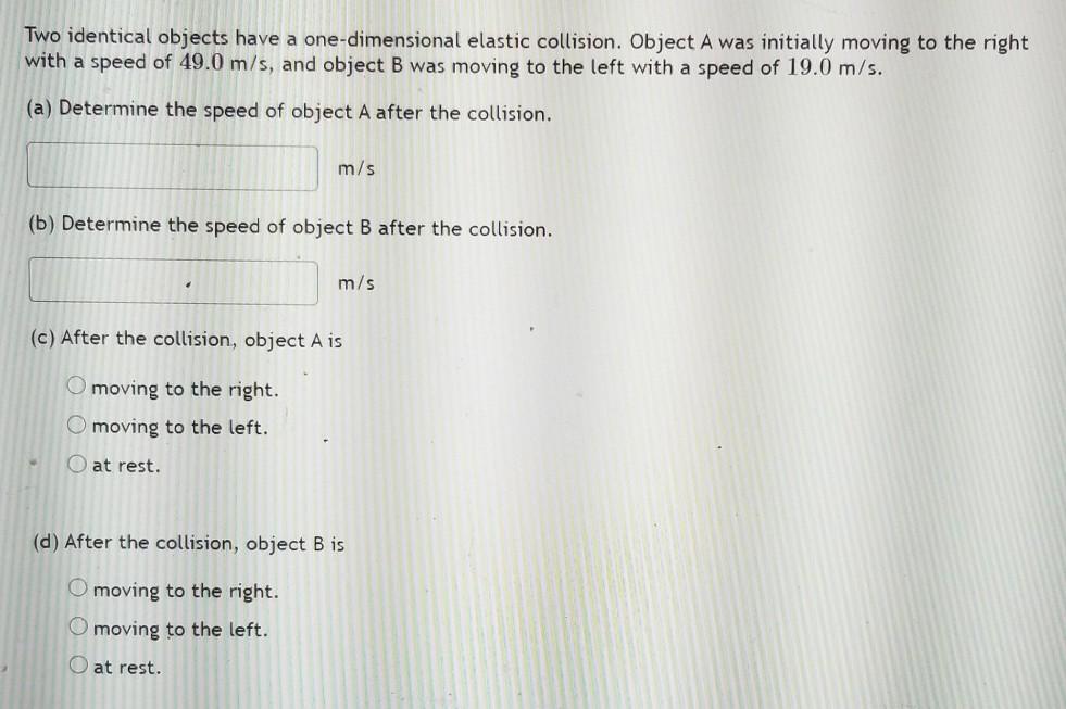 Solved Two identical objects have a one-dimensional elastic | Chegg.com