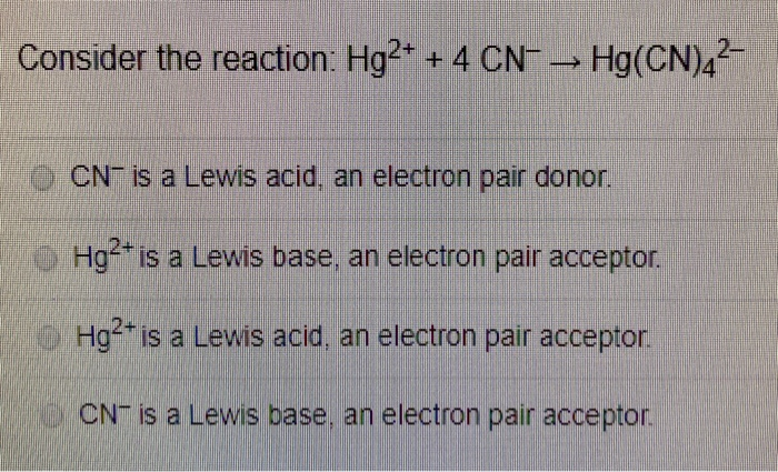 Solved Consider the reaction: Hg2+ + 4 CN- — Hg(CN)22– O | Chegg.com