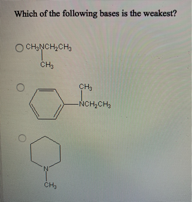 Solved Which of the following bases is the weakest? | Chegg.com