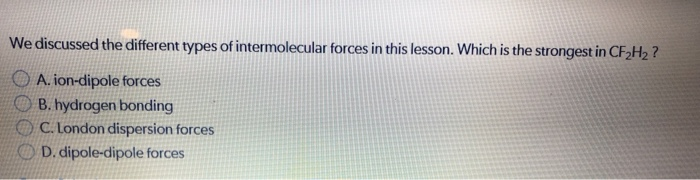 Solved We discussed the different types of intermolecular | Chegg.com