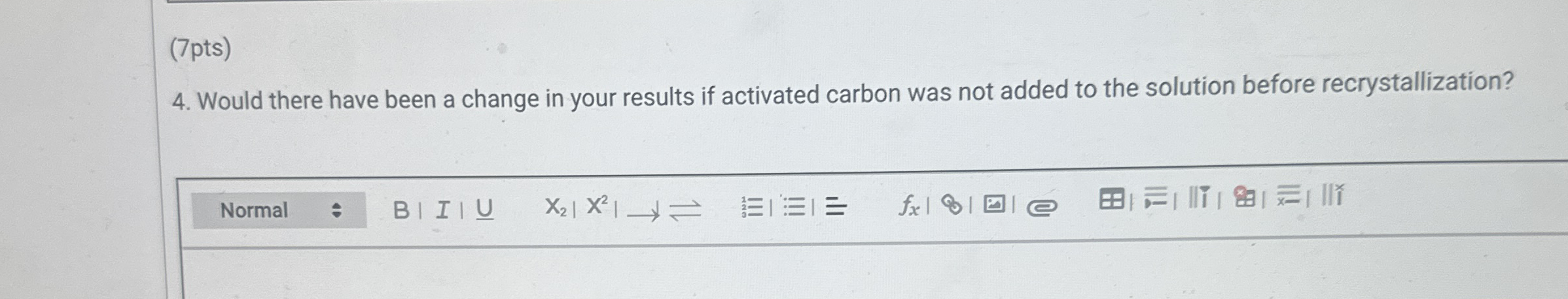 Solved (7pts)Would there have been a change in your results | Chegg.com