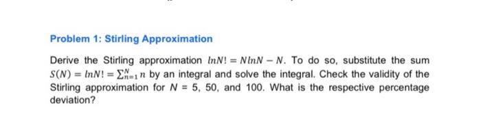 Solved Problem 1: Stirling Approximation Derive the Stirling | Chegg.com