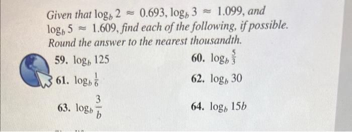 Solved Given that log 2 → = 0.693, logb 3 = 1.099, and , | Chegg.com