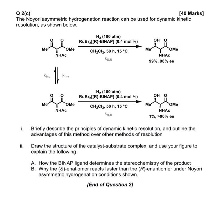 Solved Q 2(c) [40 Marks] The Noyori asymmetric hydrogenation | Chegg.com