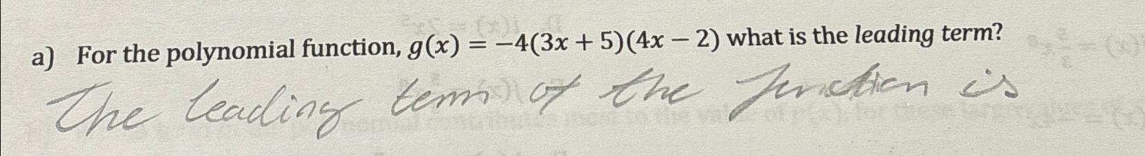 Solved a) ﻿For the polynomial function, g(x)=-4(3x+5)(4x-2) | Chegg.com