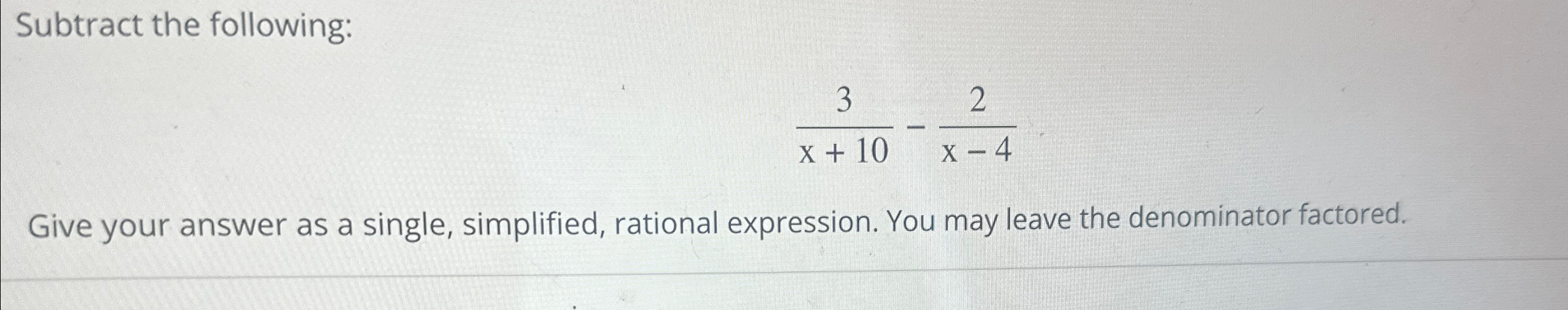 Solved Subtract the following:3x+10-2x-4Give your answer as | Chegg.com