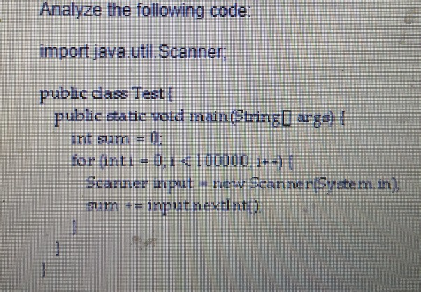 Solved Analyze the following code: import java.util.Scanner: | Chegg.com