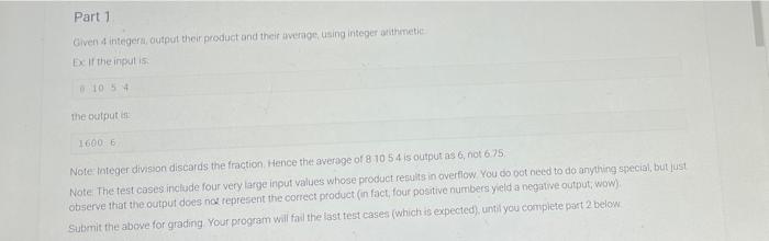 Solved Part 1 Given 4 integeru outpot their product and | Chegg.com