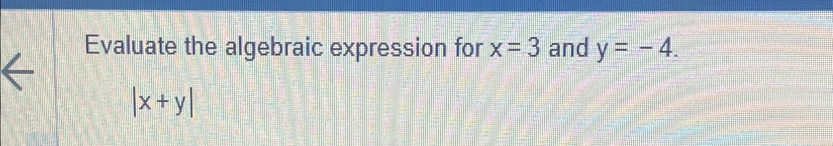 Solved Evaluate the algebraic expression for x=3 ﻿and | Chegg.com