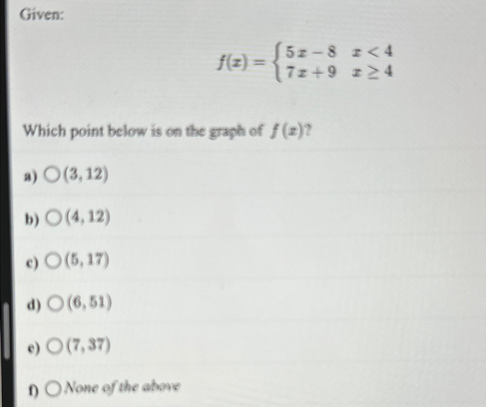 Solved Given:f(x)={5x-8,x
