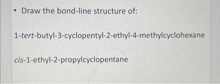 Solved - Draw the bond-line structure of: | Chegg.com