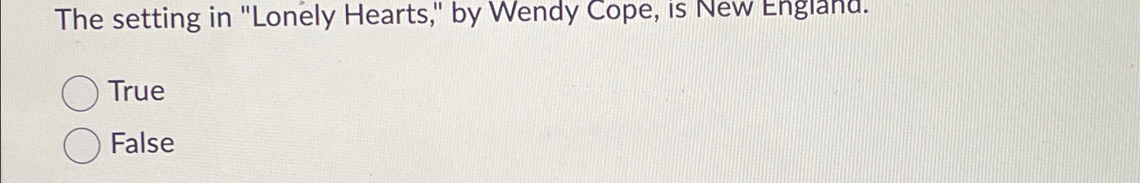 Solved The setting in "Lonely Hearts," by Wendy Cope, is New | Chegg.com