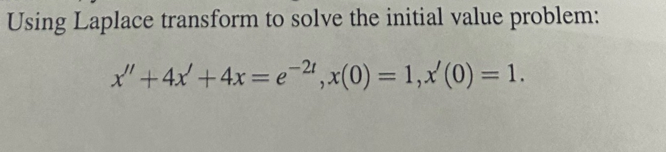 Solved Using Laplace transform to solve the initial value | Chegg.com
