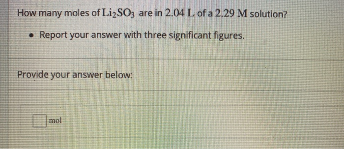 Solved How many moles of Li2SO3 are in 2.04 L of a 2.29 M | Chegg.com