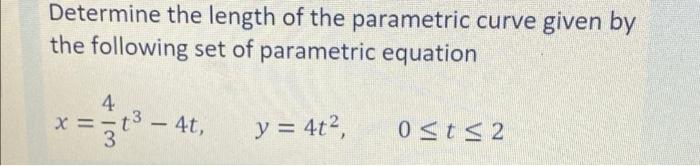 Solved Determine the length of the parametric curve given by | Chegg.com