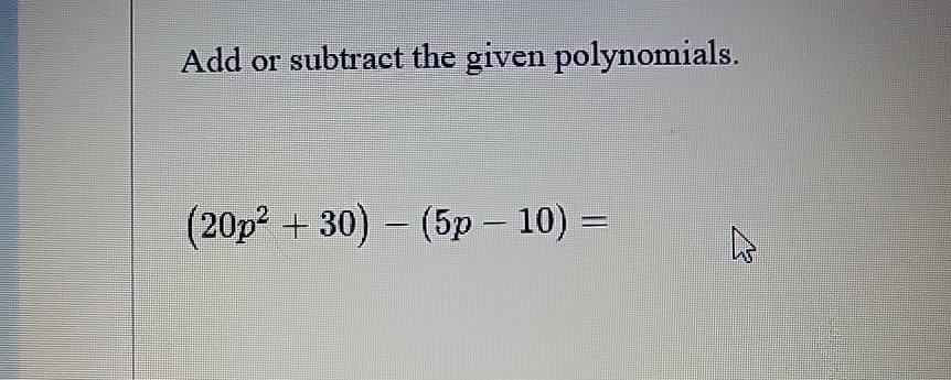 Solved Add or subtract the given | Chegg.com