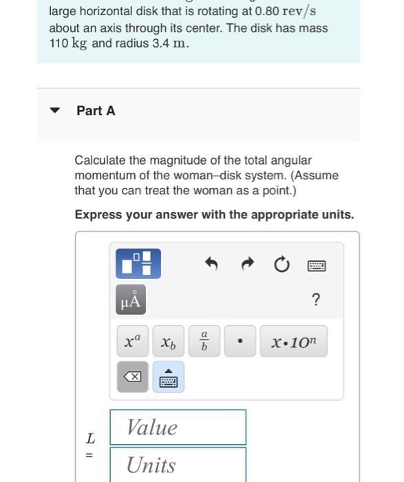 Solved large horizontal disk that is rotating at 0.80rev/s | Chegg.com