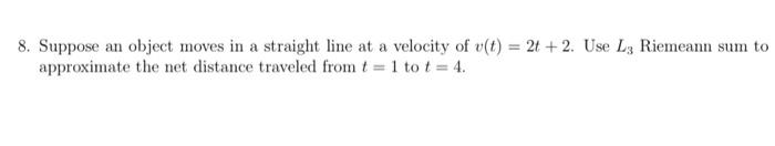 Solved 8. Suppose an object moves in a straight line at a | Chegg.com