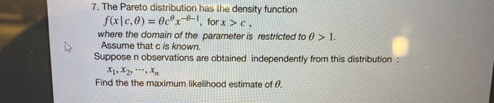 Solved 7. The Pareto distribution has the density function | Chegg.com
