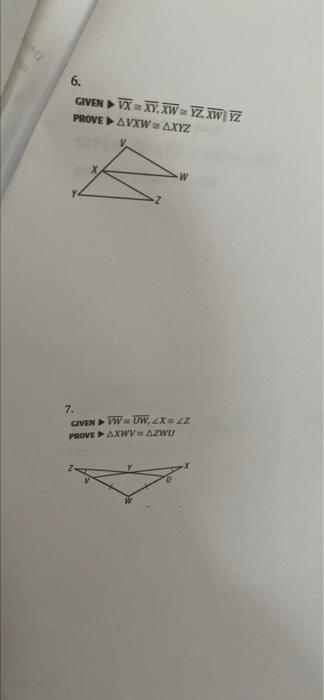 Solved 6. GIVEN VX = XY, XW YZ, XW] YZ PROVE AVXW AXYZ X 7. | Chegg.com