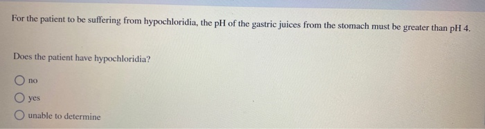 Solved A patient is suspected of having low stomach acid, a | Chegg.com