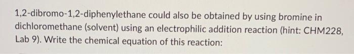 Solved 1,2-dibromo-1,2-diphenylethane could also be obtained | Chegg.com