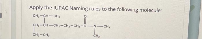 Solved Apply the IUPAC Naming rules to the following | Chegg.com
