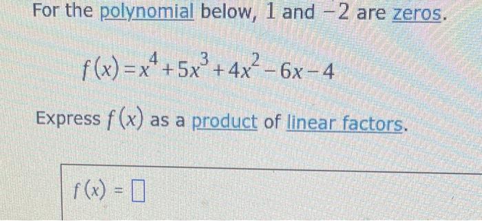 Solved For the polynomial below, 1 and -2 are zeros. | Chegg.com