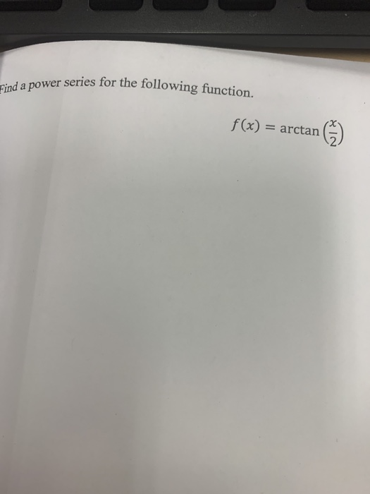 Solved series for the following function. f(x) = arctan (5) | Chegg.com