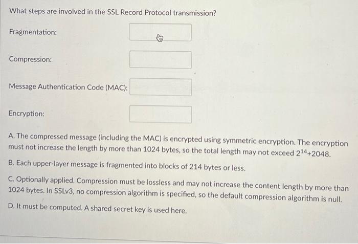 Solved What steps are involved in the SSL Record Protocol | Chegg.com