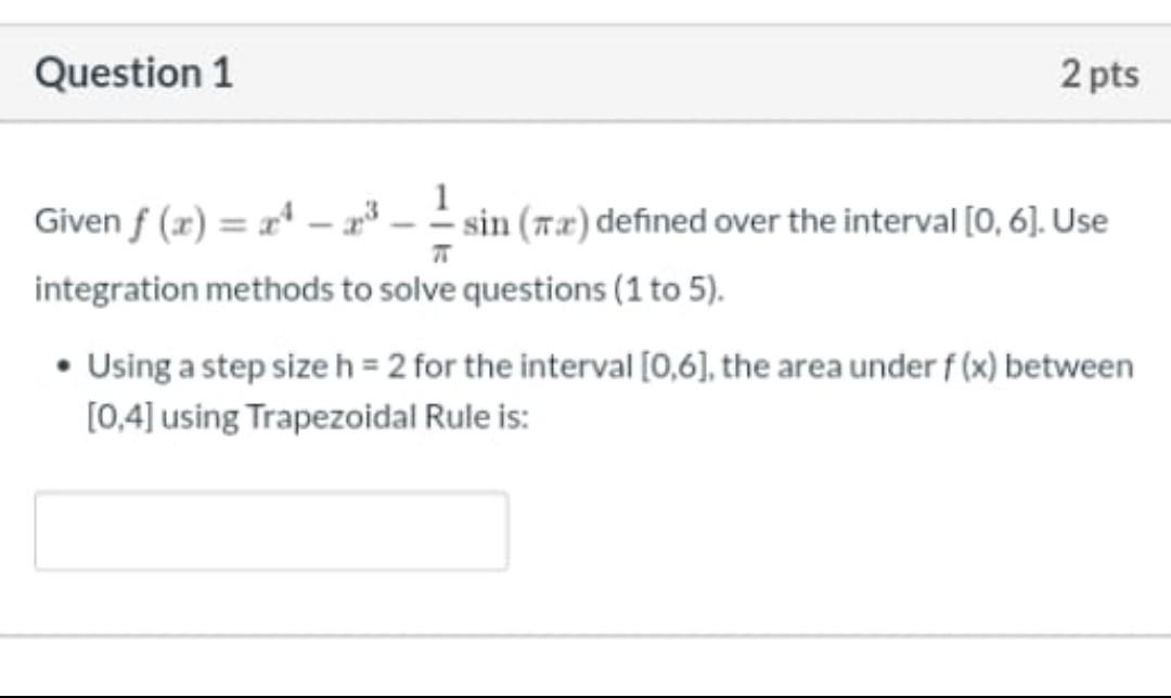Solved Question 1 2 pts Given f (x) = 24 – 4:3 – – sin (na) | Chegg.com