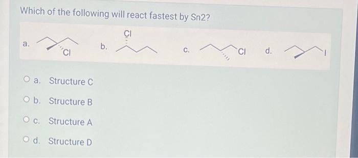 Solved Which of the following will react fastest by Sn2 ? a. | Chegg.com