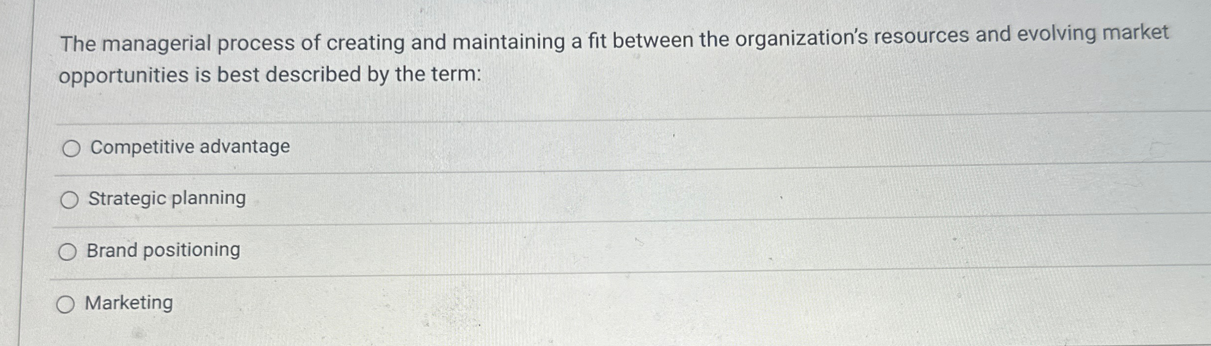 Solved The managerial process of creating and maintaining a | Chegg.com