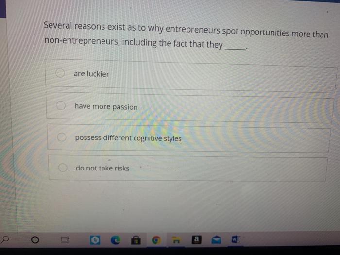 Solved Several reasons exist as to why entrepreneurs spot | Chegg.com