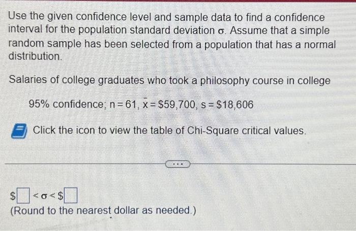 Solved Use the given confidence level and sample data to | Chegg.com
