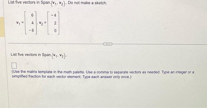 Solved List five vectors in Span{v1,v2}. Do not make a | Chegg.com