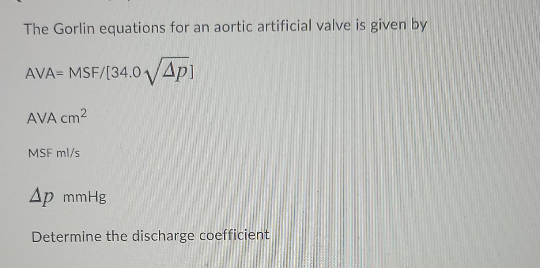 Solved The Gorlin equations for an aortic artificial valve | Chegg.com