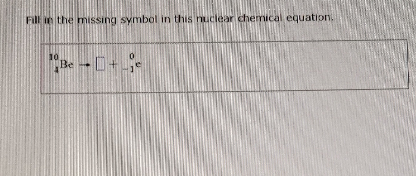 Solved 15๔Fith in the musing symbel in this nuclear chemical | Chegg.com