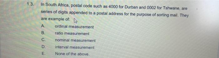 Solved 1.3. In South Africa, postal code such as 4000 for | Chegg.com
